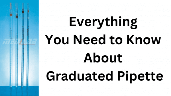Everything You Need to Know About Graduated Pipette – Medilab Exports ...
